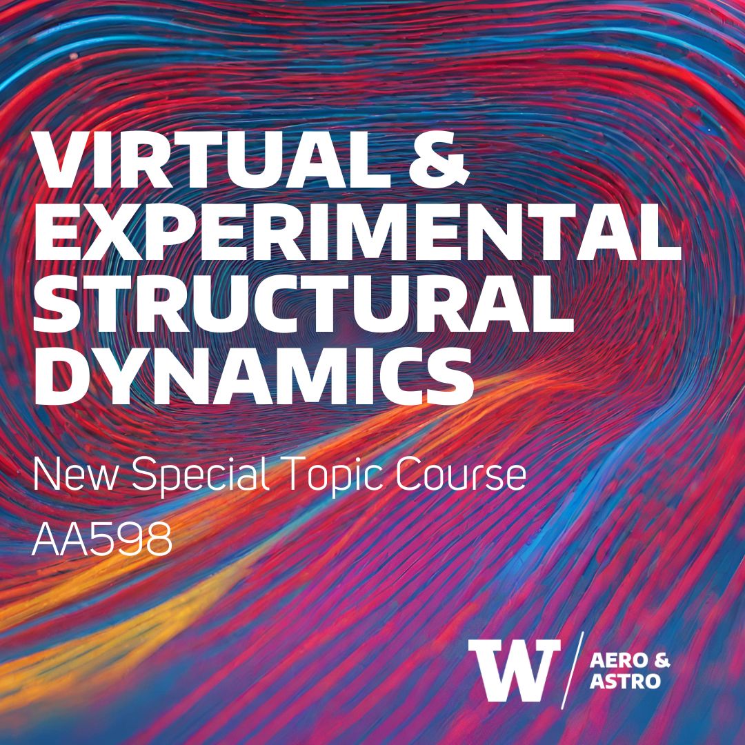 AA: AA 598 Virtual & Experimental Structural Dynamics – SPR 24 | ECE Advising Blog