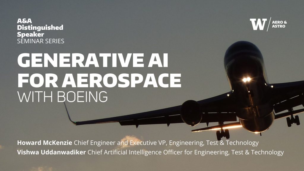 AA: Generative AI for Aerospace with Boeing, 4/15, 4:00 p.m. – please ...